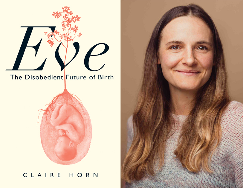 Eve: The Disobedient Future of Birth - Quill and Quire